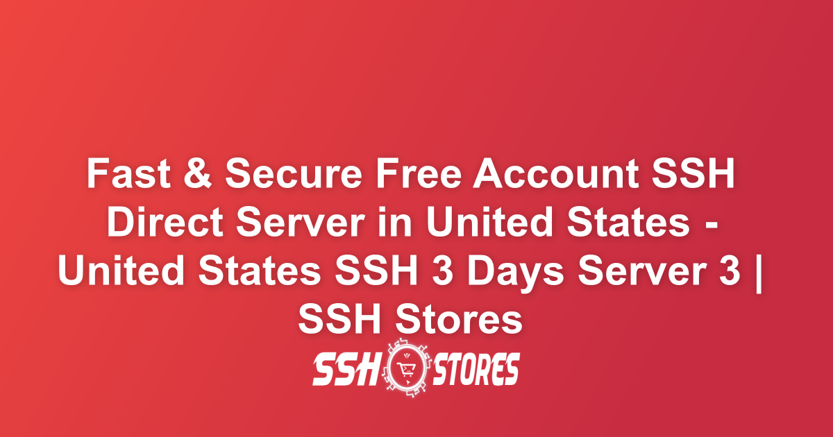 Free SSH Direct Server in United States - United States SSH 3 Days ...