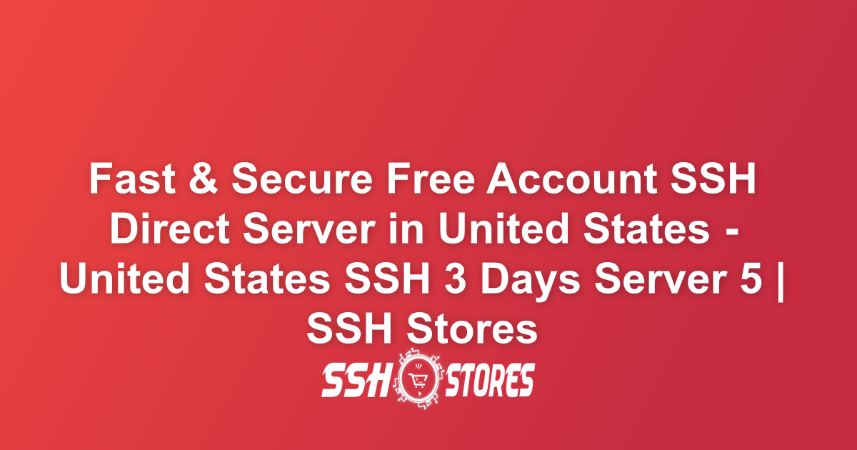 Free SSH Direct Server in United States - United States SSH 3 Days ...