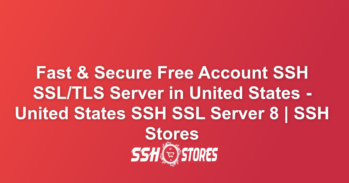 Free SSH SSL/TLS Server in United States - United States SSH SSL Server ...