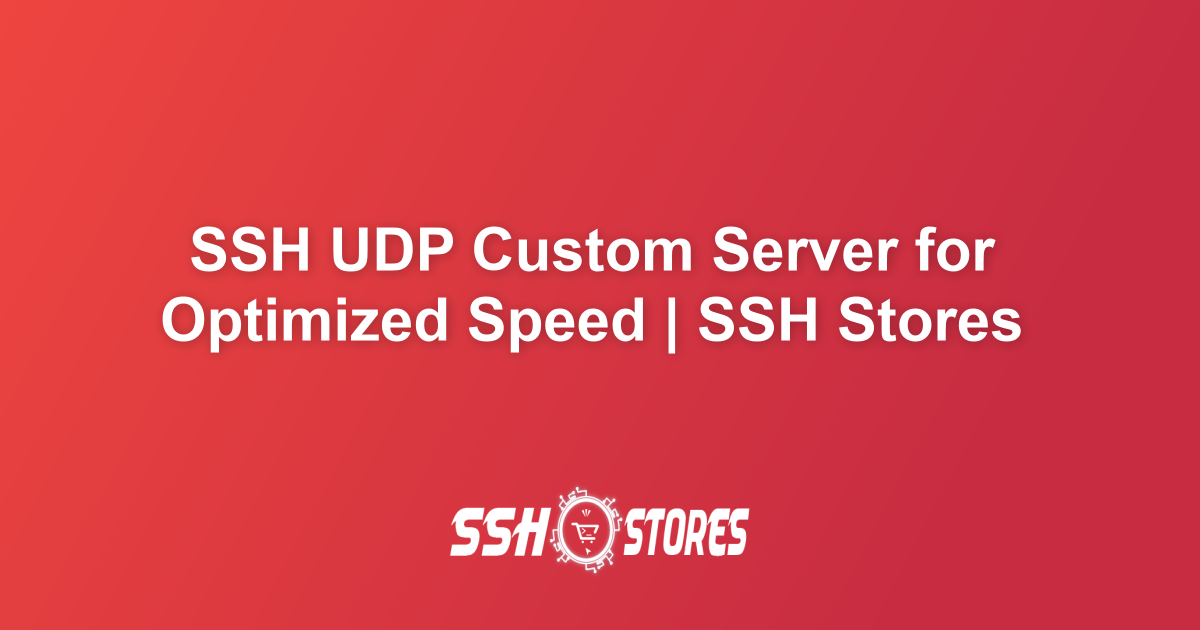 Free Ssh Udp Custom Server Optimized Performance Ssh Stores