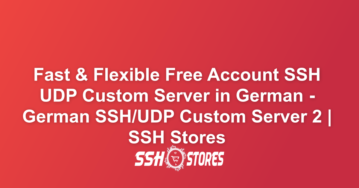 Free SSH UDP Custom Server in German - German SSH/UDP Custom Server 2 ...