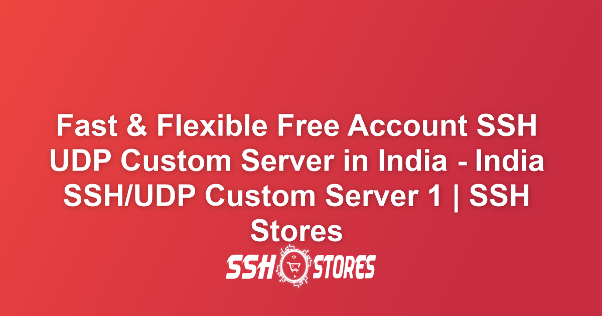Free Ssh Udp Custom Server In India India Sshudp Custom Server 1 4273