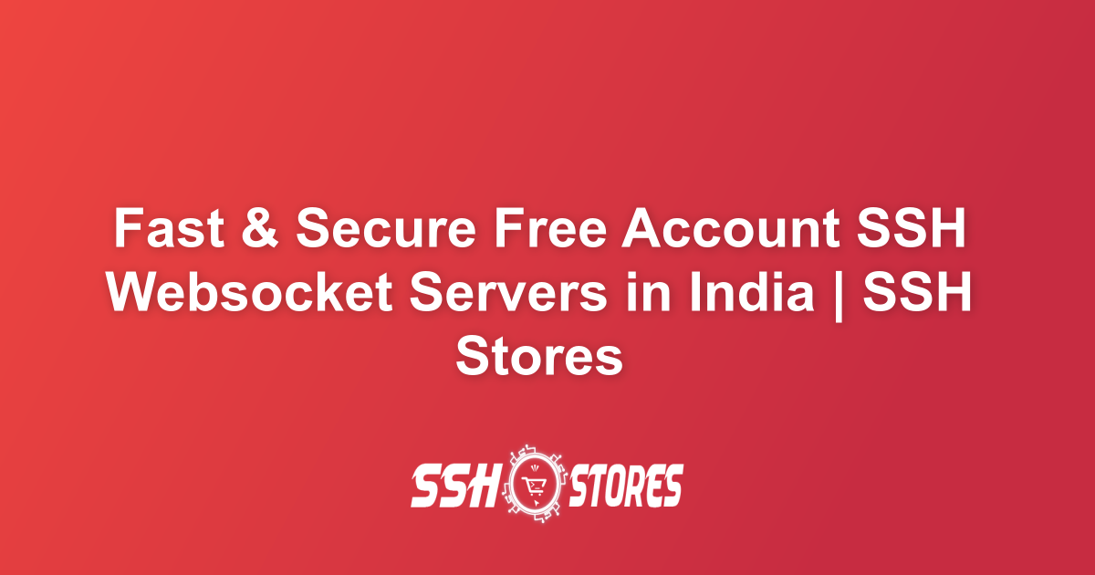 Free SSH Websocket Servers in India | SSH Stores