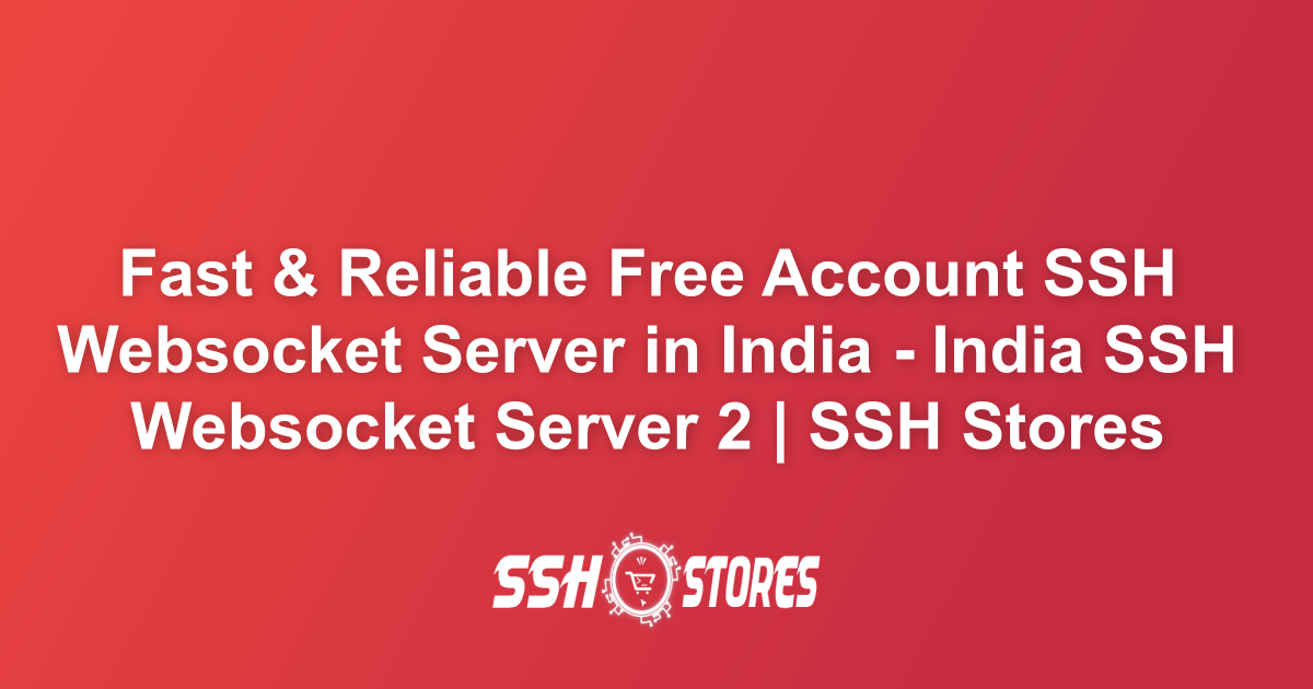 Free Ssh Websocket Server In India India Ssh Websocket Server 2 Ssh Stores