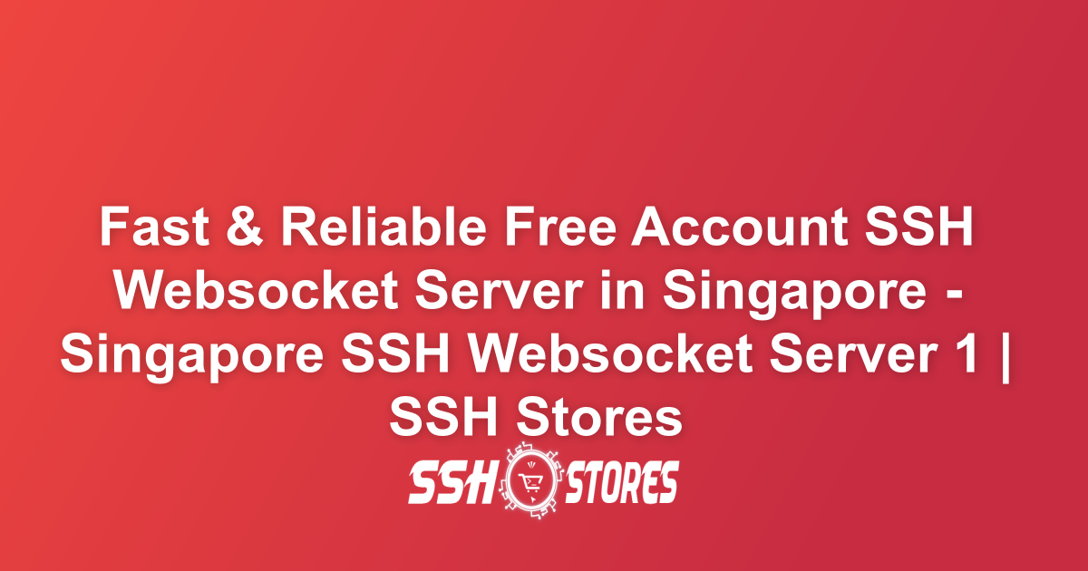 Free SSH Websocket Server in Singapore - Singapore SSH Websocket Server ...